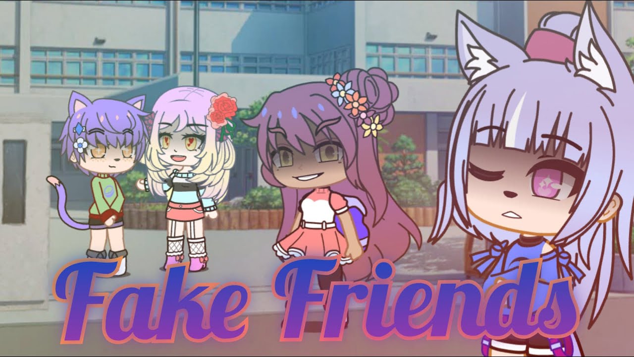 Fake Friends//Gacha Club Mini movie - YouTube