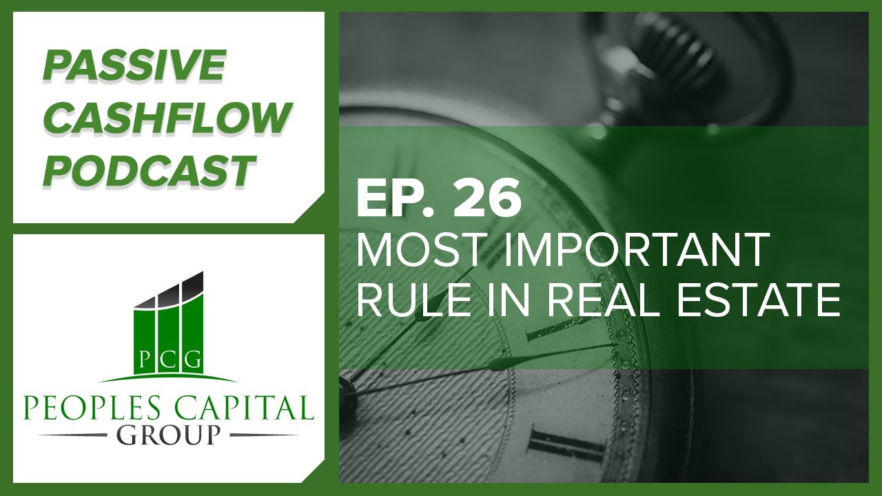Passive Cash Flow Podcast Ep. 26 | Most Important Rule in Real Estate ...
