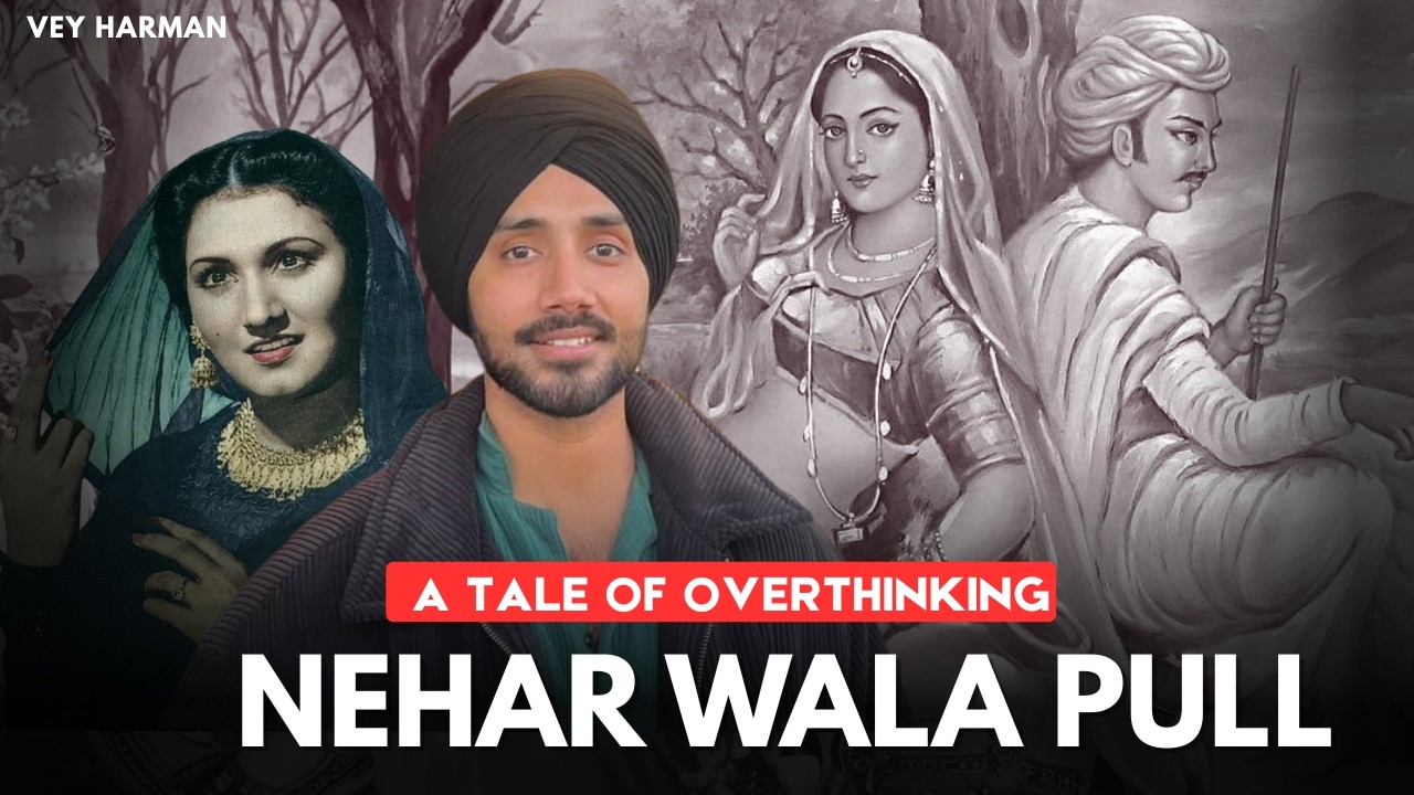 Sanu Nehar Wale Pul Te | Meaning & Hidden Metaphor Explained | Noor ...