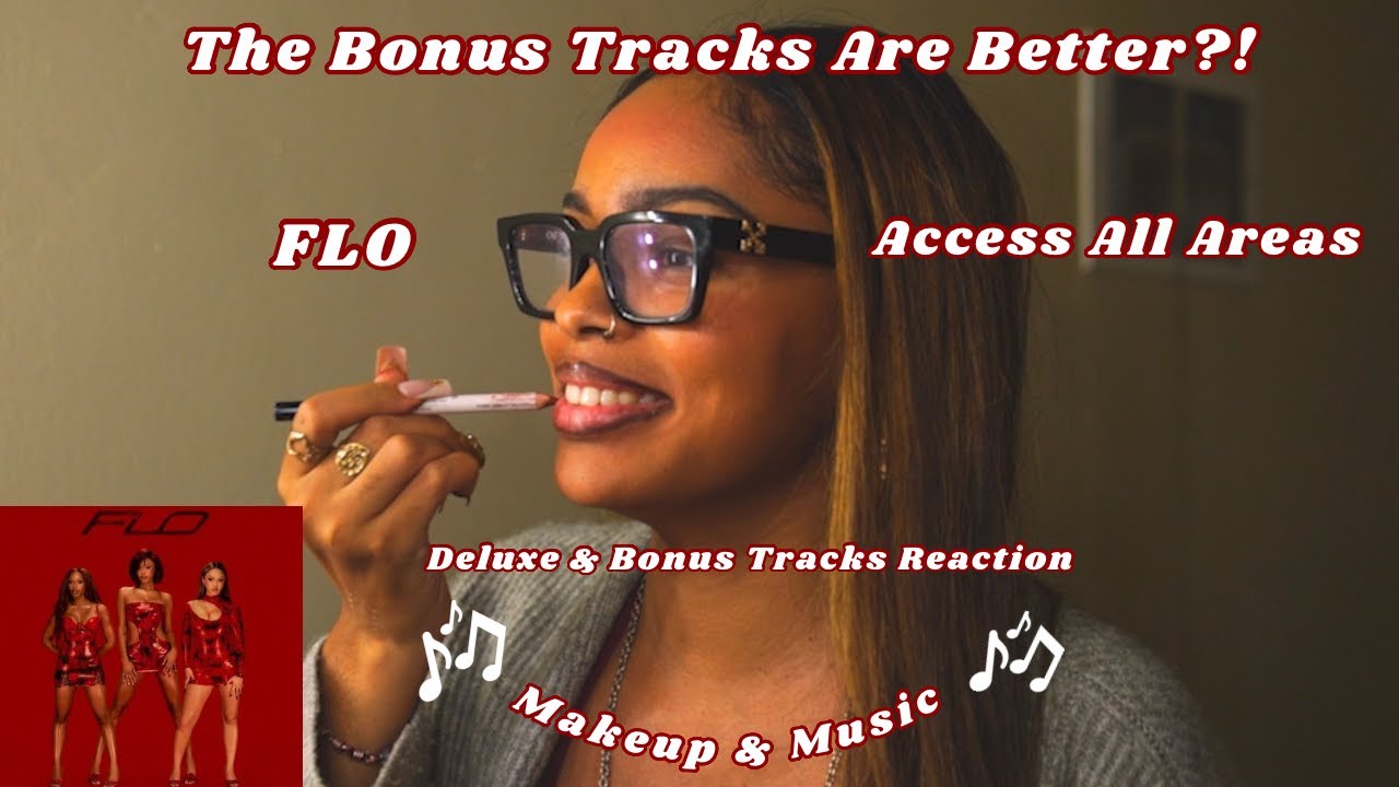 Simple lip combos + listening to FLO-Access All Areas Deluxe & Bonus ...