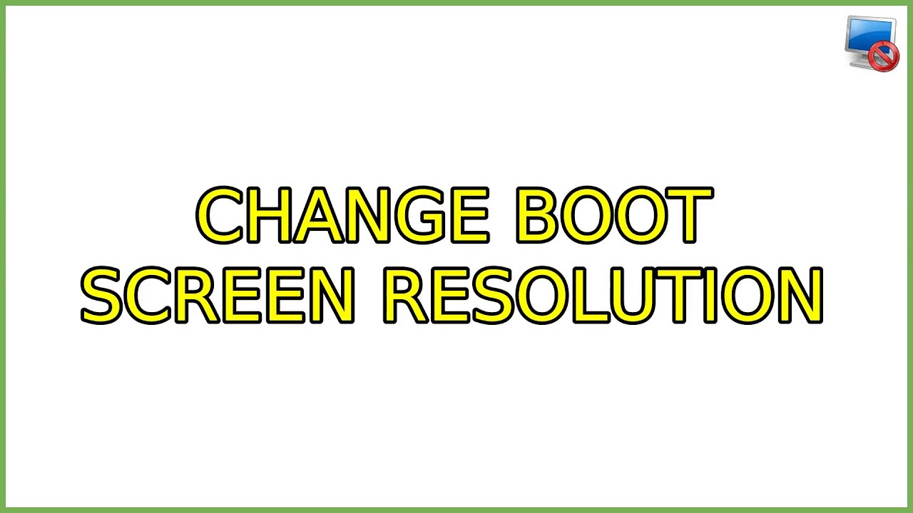 Change boot screen resolution - YouTube