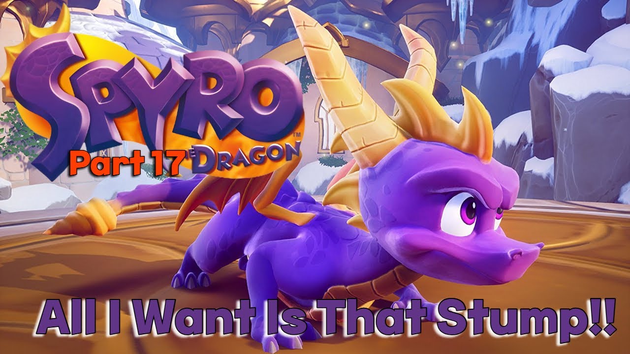 All I Want Is That Stump!! - Spyro The Dragon - Part 17 - YouTube