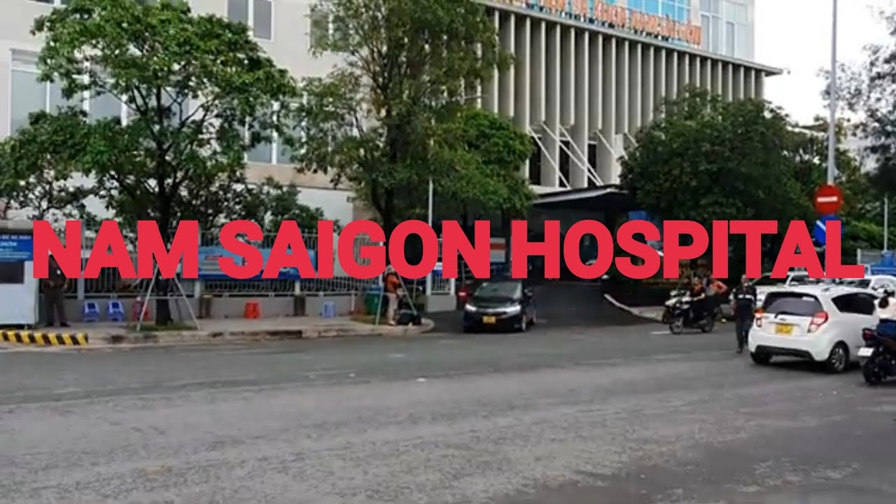 Nam Siagon Hospital In Saigon in September 2023 - YouTube