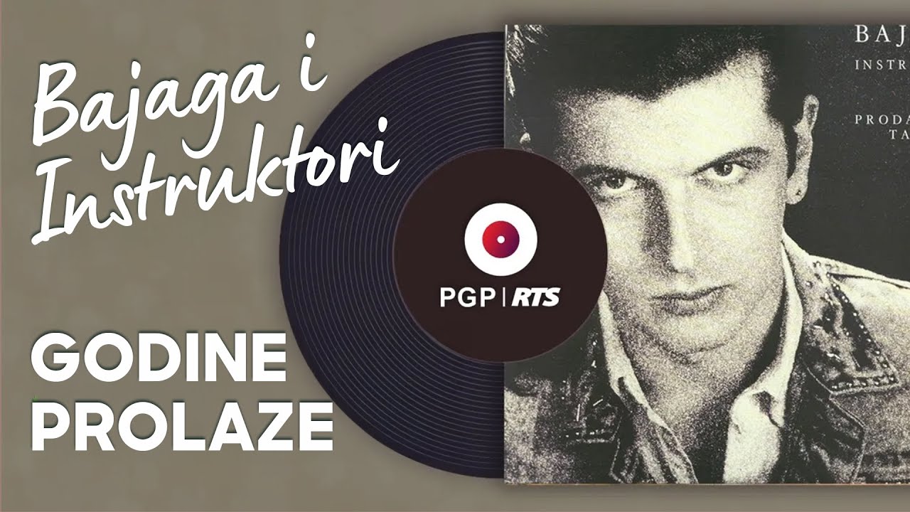 Bajaga i Instruktori - Godine prolaze | [Official Music Audio] - YouTube