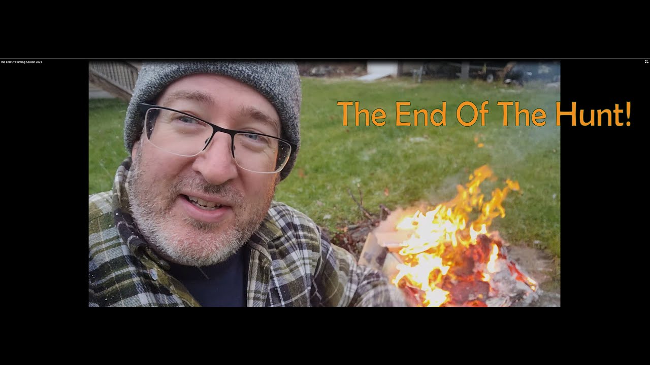 The End Of Hunting Season 2021 - YouTube