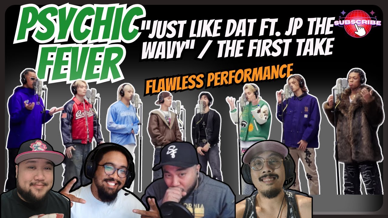 PSYCHIC FEVER "Just Like Dat Ft. JP The Wavy" / THE FIRST TAKE ...