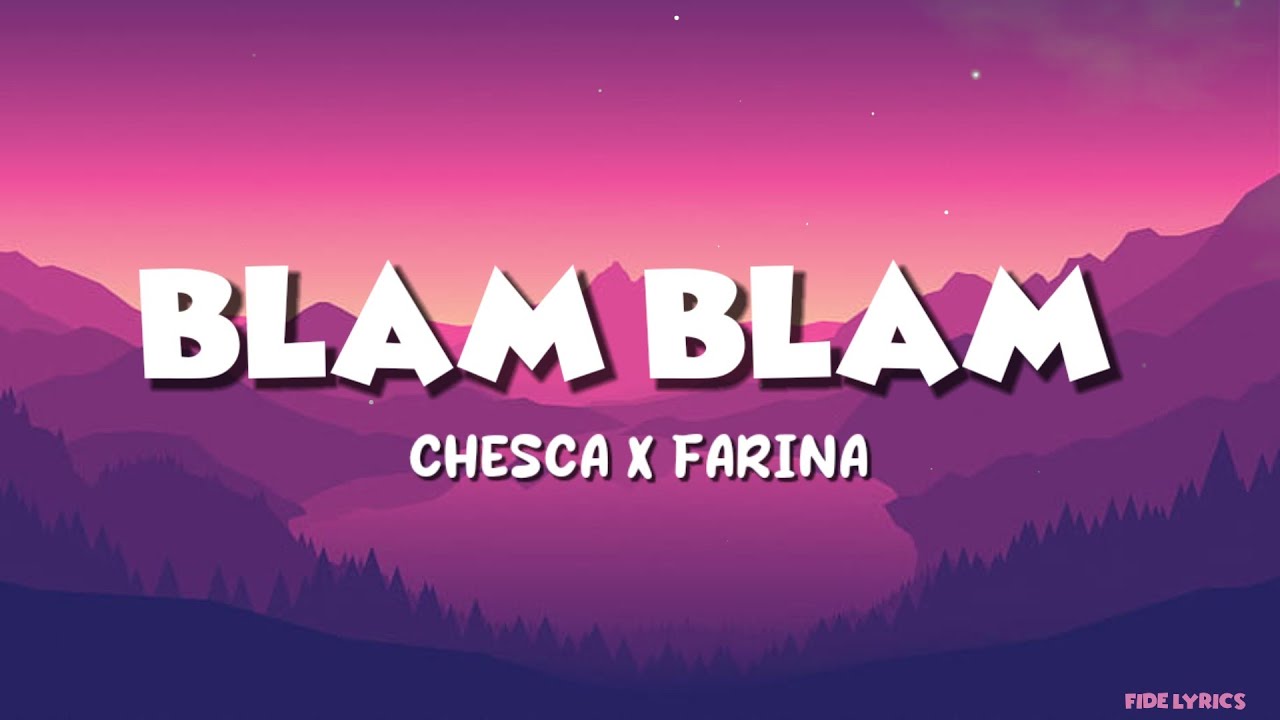 Chesca x Farina – ‘Blam Blam’ - Lyrics / Letra - YouTube