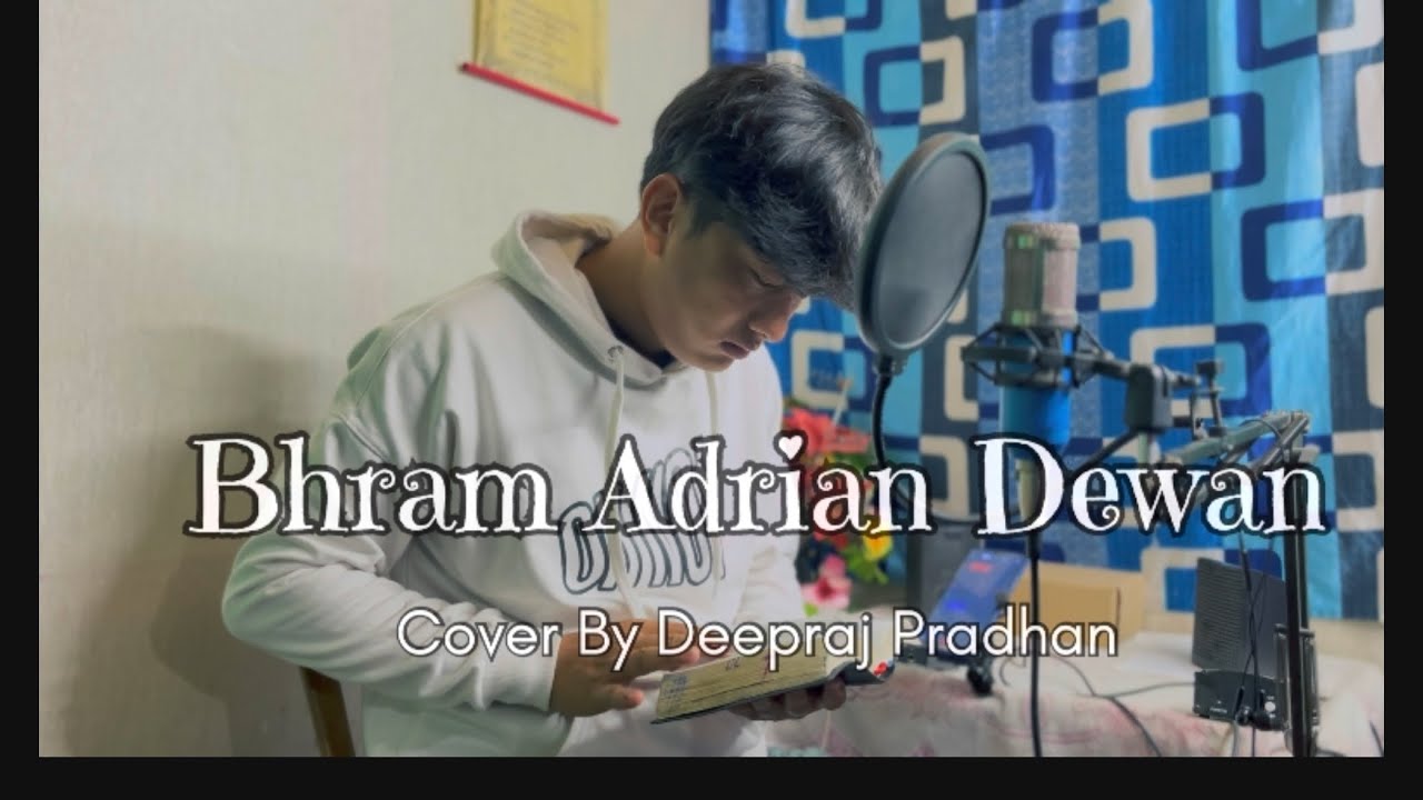 Bhram / Adrian Dewan | cover by Deepraj Pradhan | nepali christian song | 4k video - YouTube