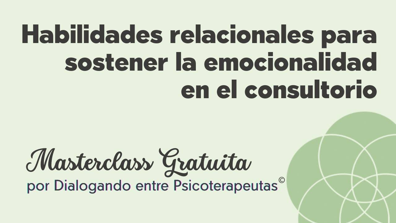 Habilidades Relacionales para Sostener la Emocionalidad en el ...