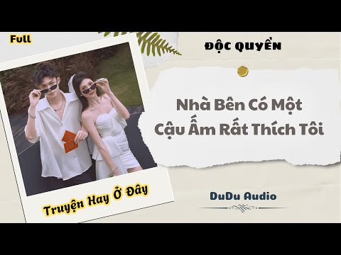 [Truyện Audio] | Nhà Bên Có Một Cậu Ấm Rất Thích Tôi | DuDu Audio