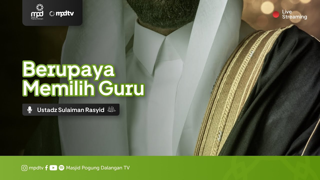15. BERUPAYA MEMILIH GURU | Ustadz Sulaiman Rasyid | Adab Menuntut Ilmu ...