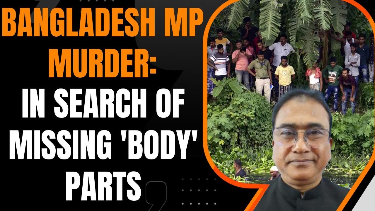 Bangladesh MP Murder- In search of missing 'Body' parts | News9 - YouTube