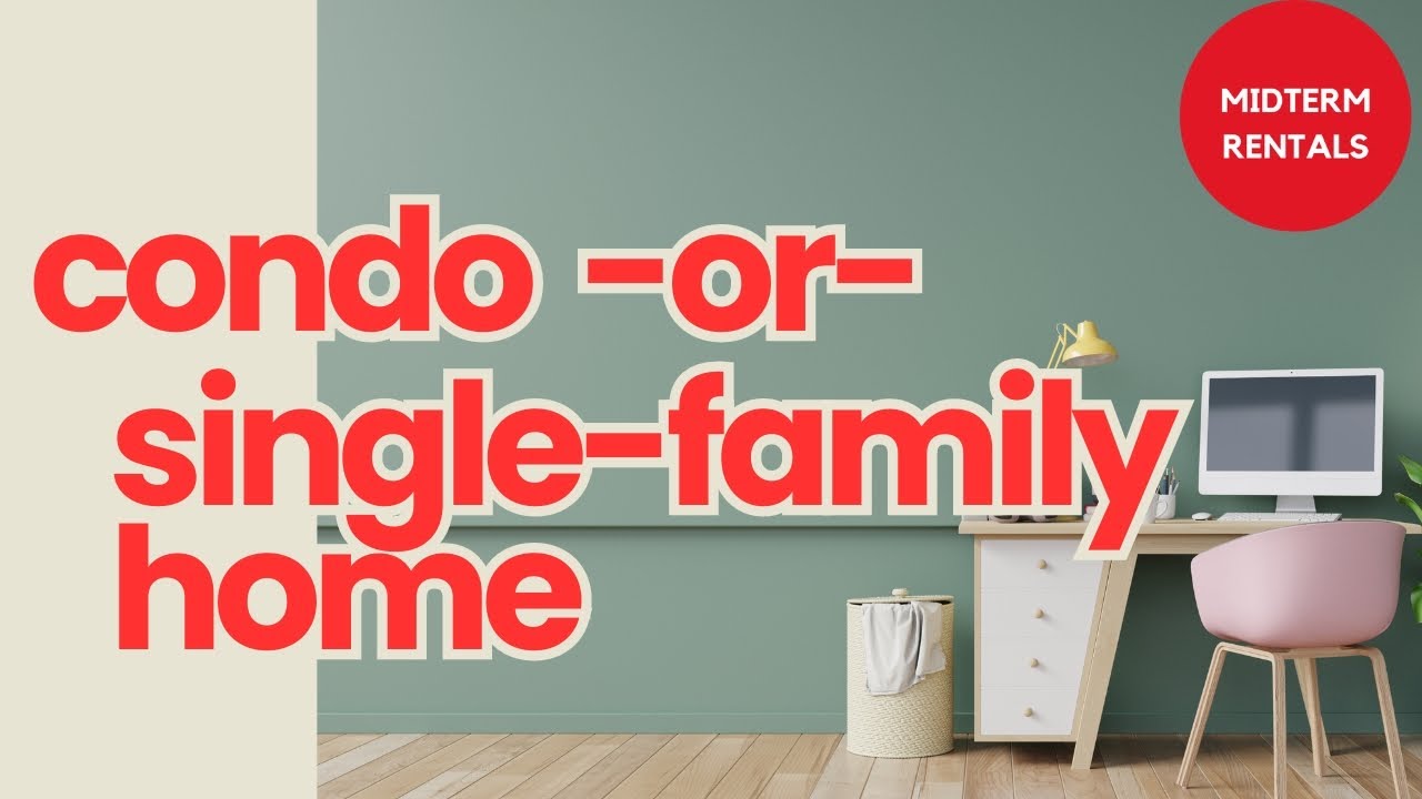 Medium Term Rentals: is a condo or house better for MTRs? - YouTube