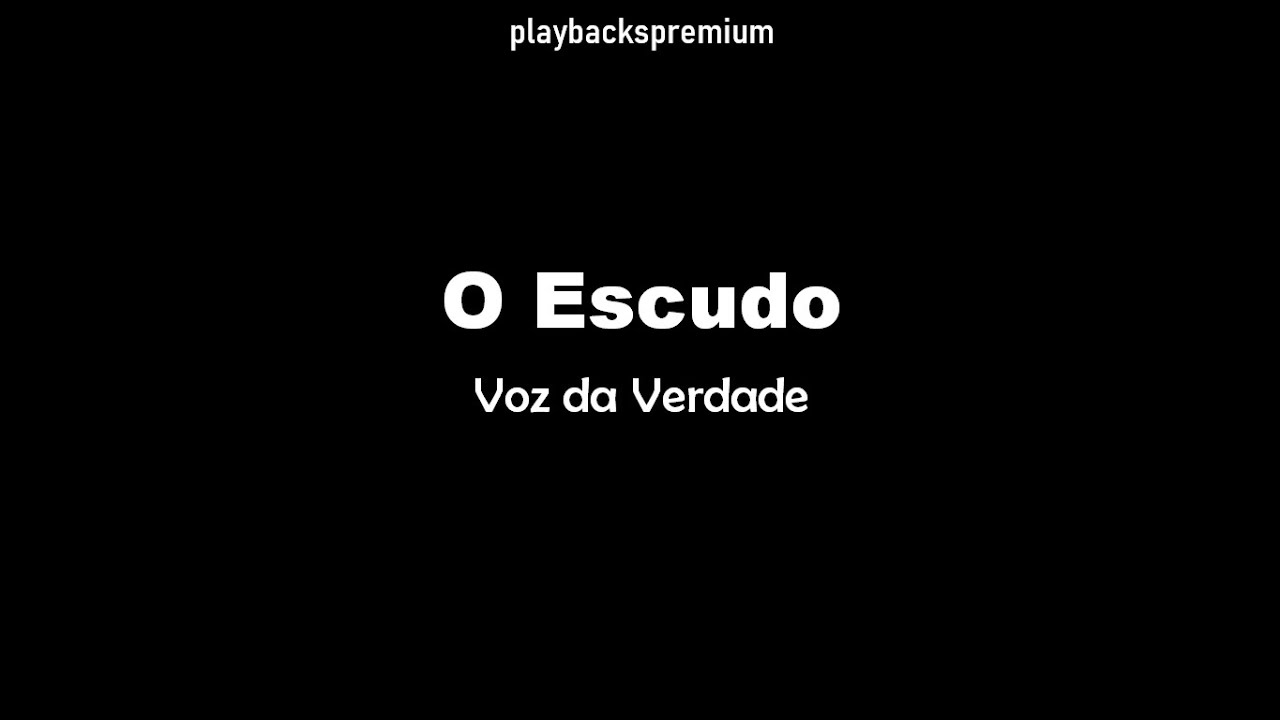 O Escudo - Voz da Verdade PLAYBACK com LETRA - YouTube