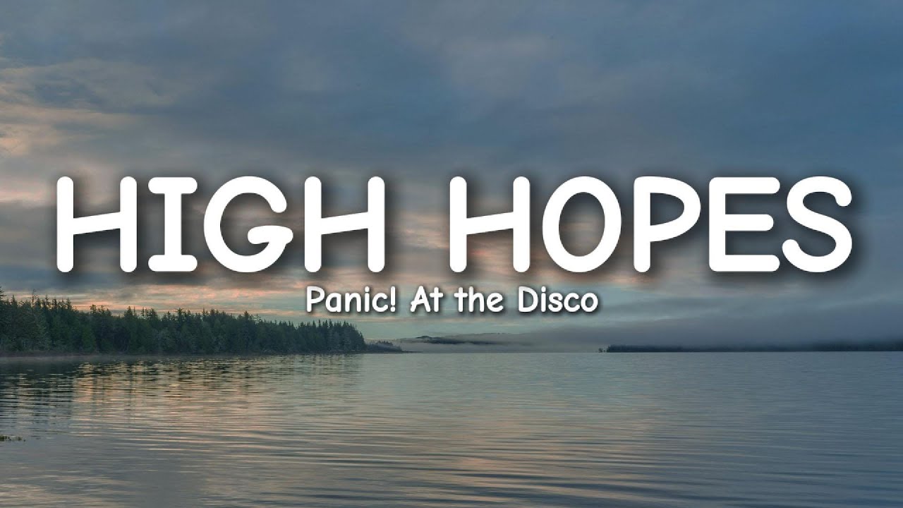 Panic! At the Disco - High Hopes (Lyrics) - YouTube