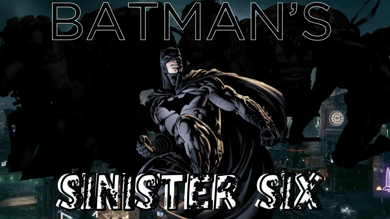 The Sinister Six Of Gotham: Batman's Greatest Enemies - YouTube
