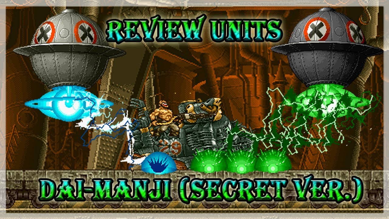 Metal Slug Attack (MSA) | Dai-Manji (Secret Ver.) - Review Units #15 ...