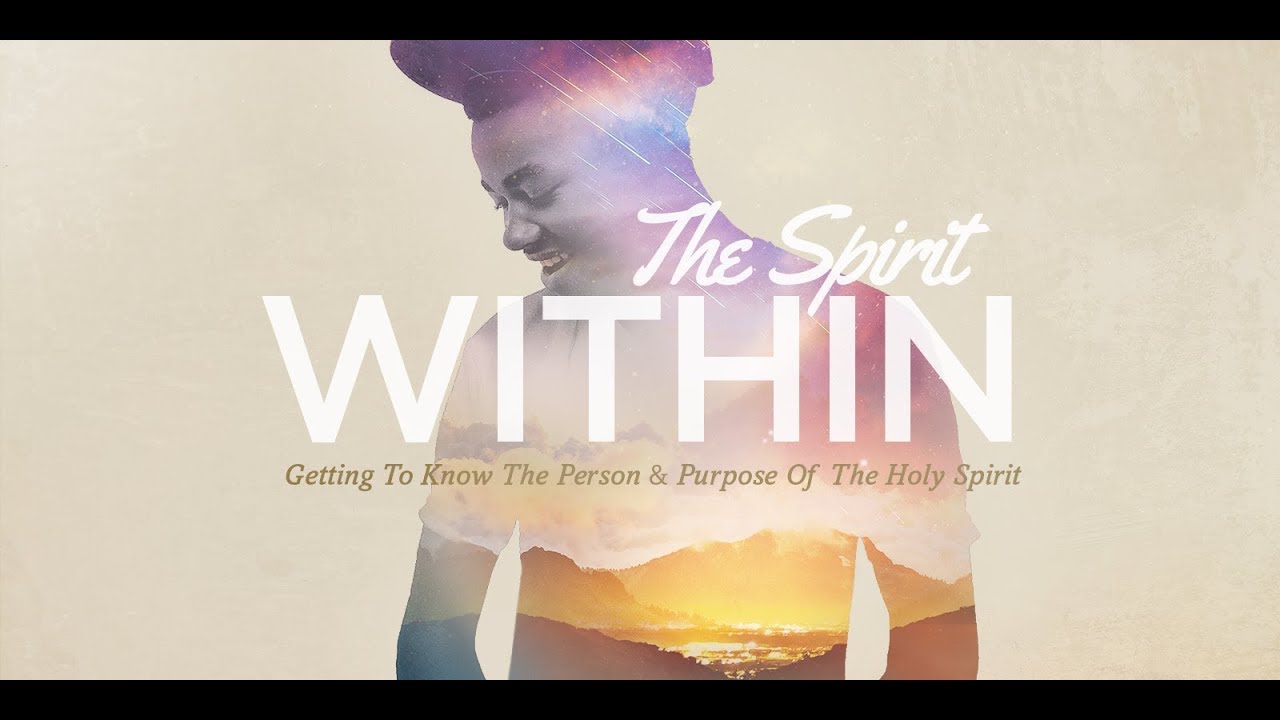 The Spirit Within, Week 2: The Power of the Holy Spirit - YouTube