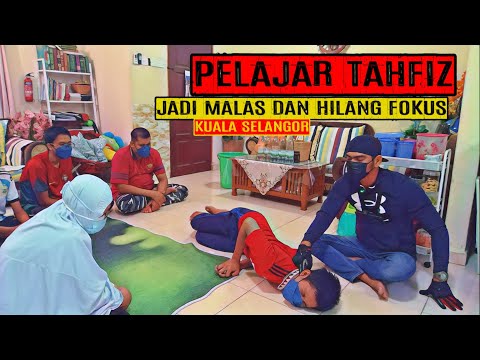 PELAJAR TAHFIZ JADI MALAS DAN HILANG FOKUS (KUALA SELANGOR)