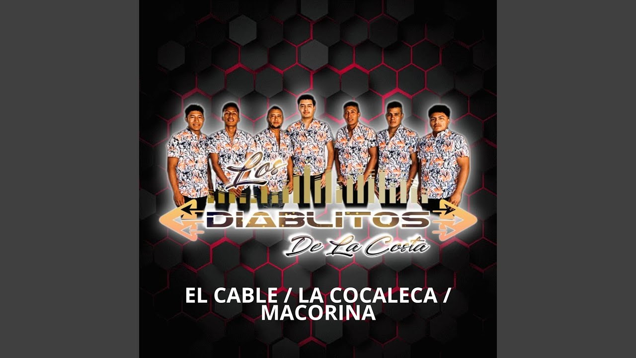 El Cable / La Cocaleca / Macorina - YouTube