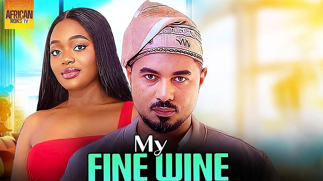 My Fine Wine - BEN TOUITOU OKAWA SHAZNAY - African Movies 2025 Latest ...
