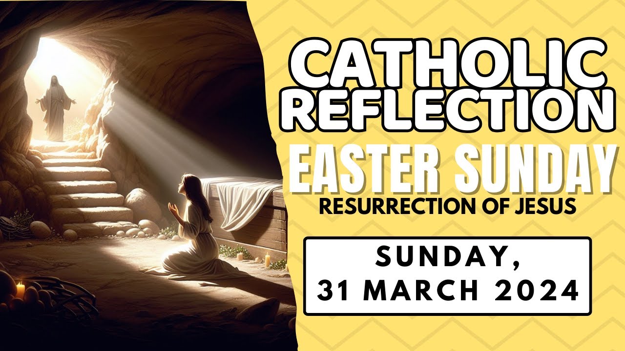 Easter Sunday Reflection | The Resurrection of Jesus - YouTube