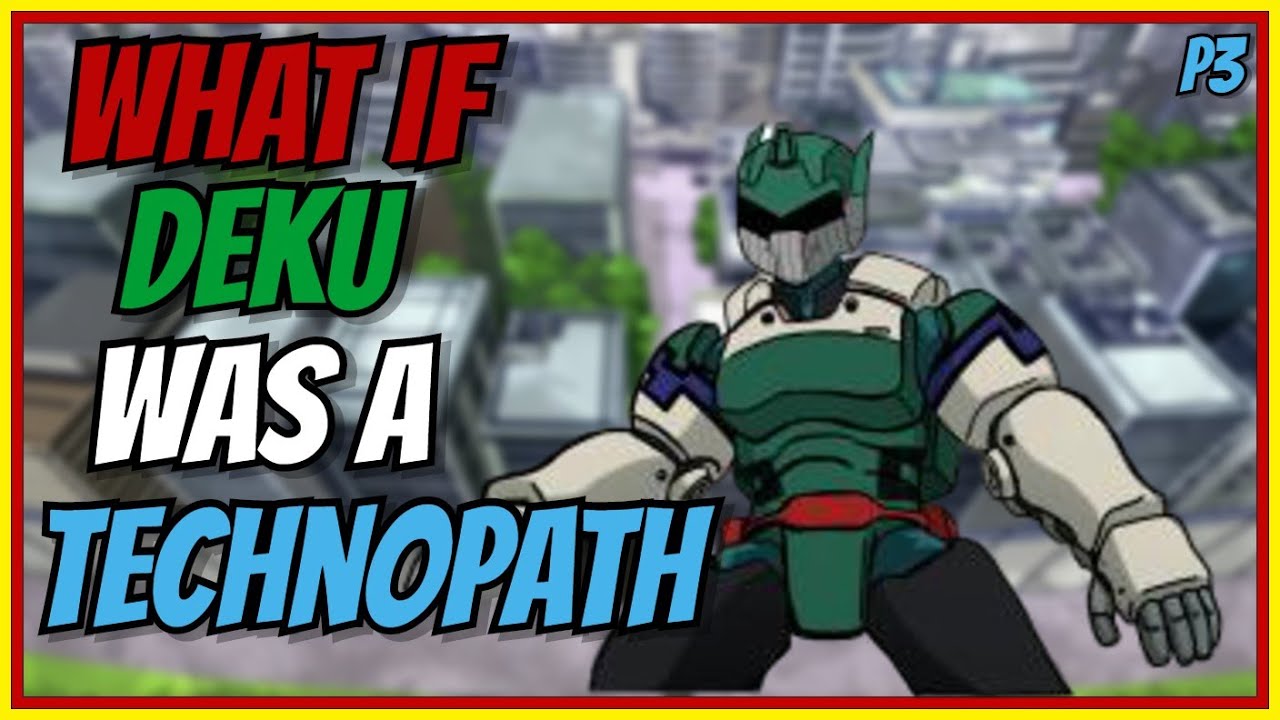 What If Deku Was A Technopath| Part 3| My Hero Academia What If - YouTube