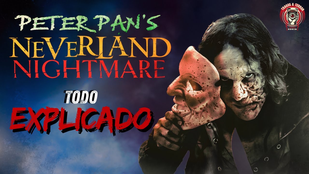 Peter Pan ASESINO: Todo sobre La Pesadilla de Nunca Jamás - YouTube