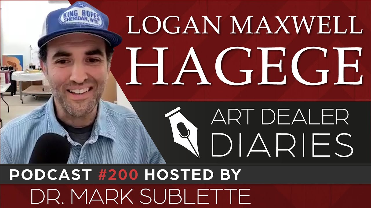 Logan Maxwell Hagege: Contemporary Western Artist - Epi. 200, Host Dr ...