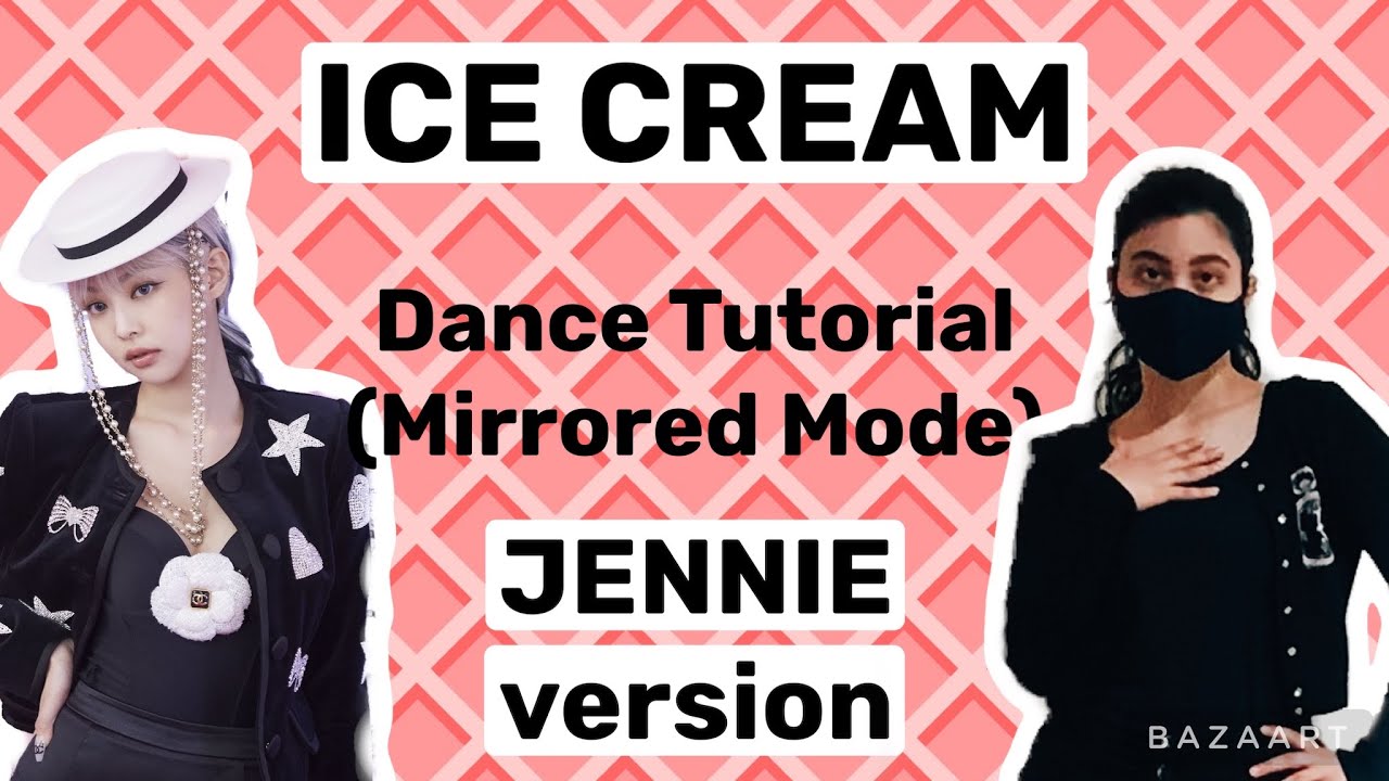BALCKPINK Ice Cream- Dance Tutorial (JENNIE version) - YouTube
