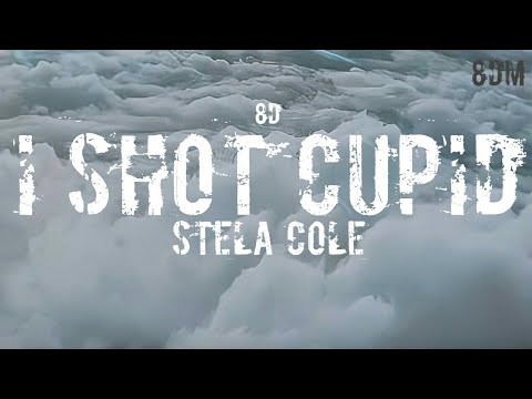 Stela Cole - I Shot Cupid (8d Audio) - YouTube
