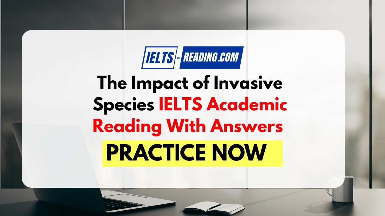 The Impact of Invasive Species IELTS Academic Reading With Answers ...