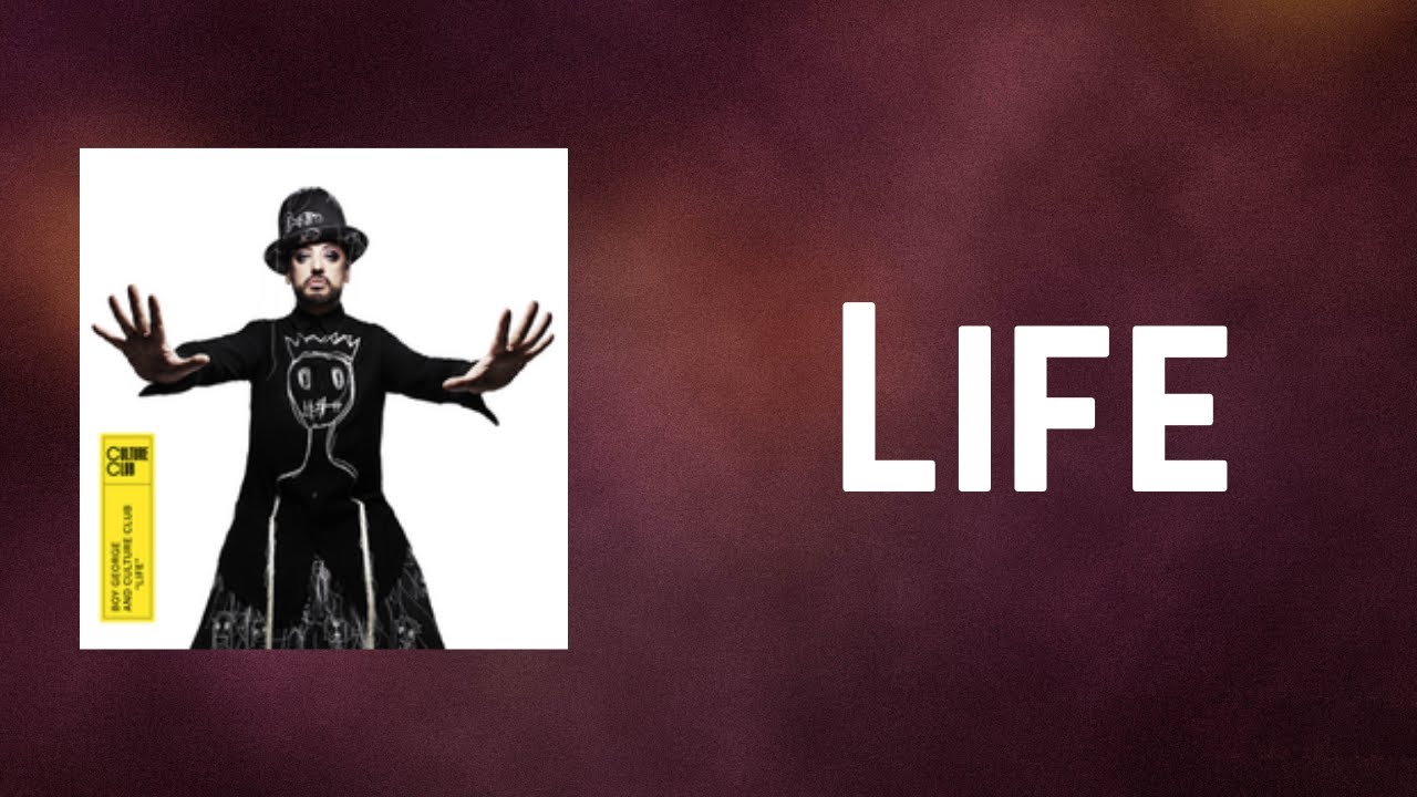 Boy George & Culture Club - Life (Lyrics) - YouTube
