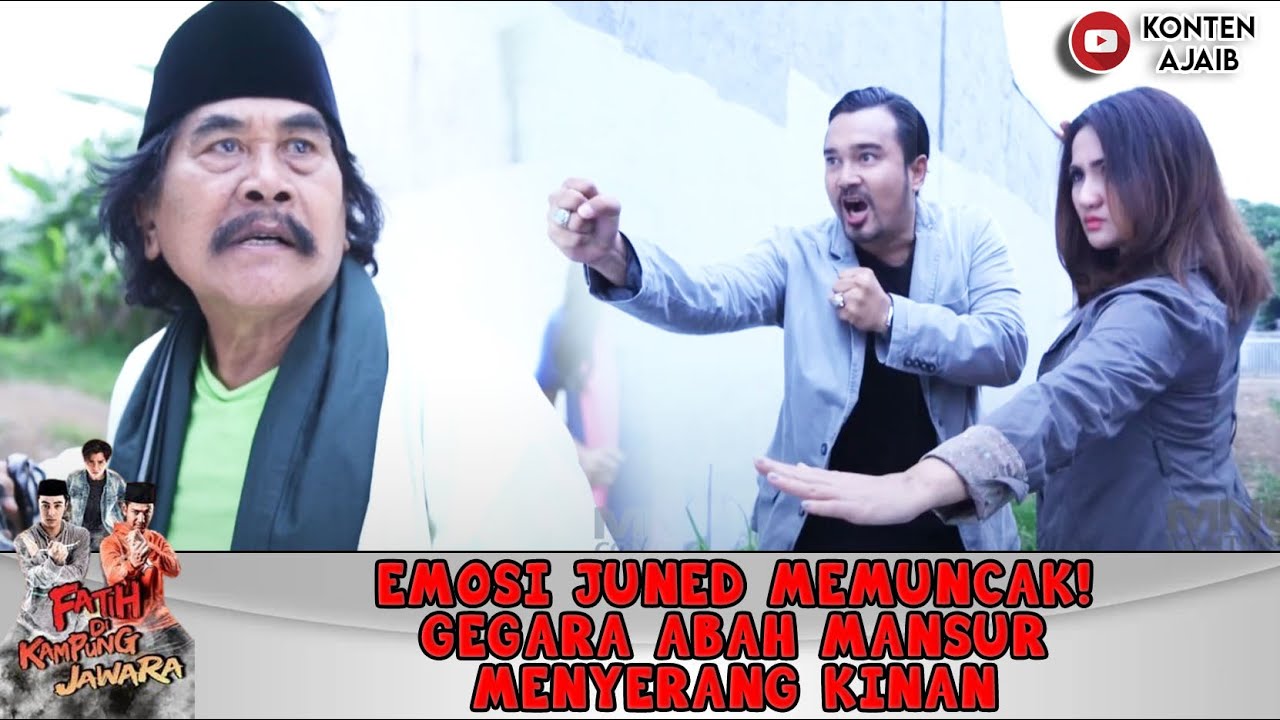 EMOSI JUNED MEMUNCAK! GEGARA ABAH MANSUR MENYERANG KINAN - FATIH DI ...