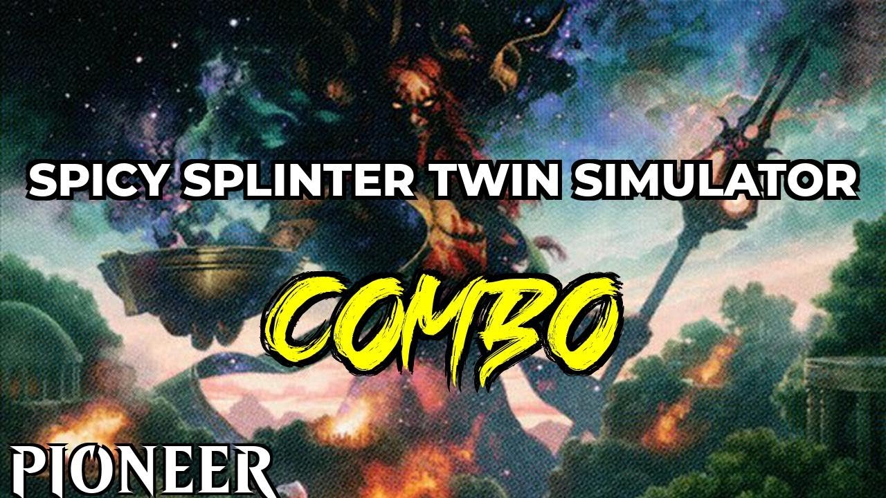 Spicy Splinter Twin Simulator Combo | Izzet Creativity Combo | Pioneer ...