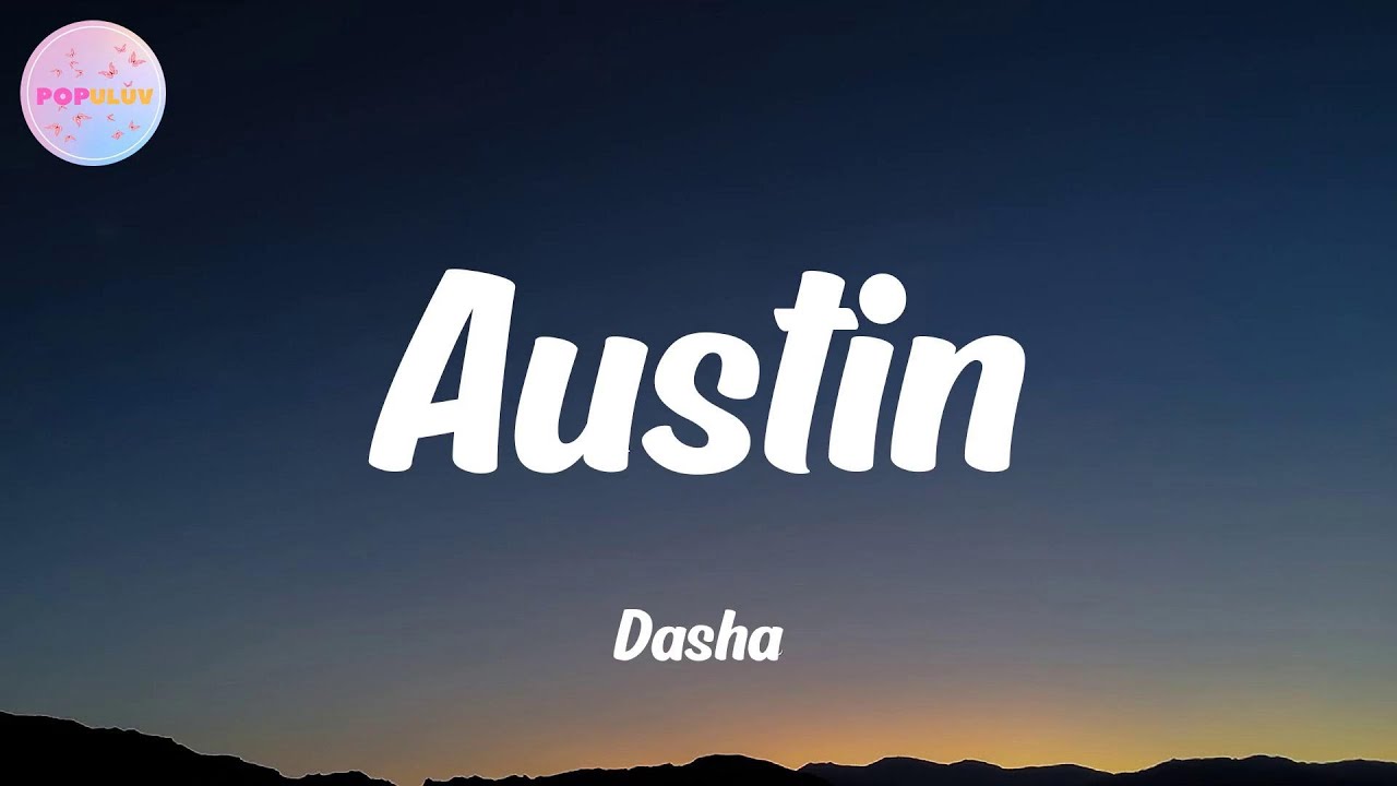 Dasha - Austin (Lyrics) - YouTube
