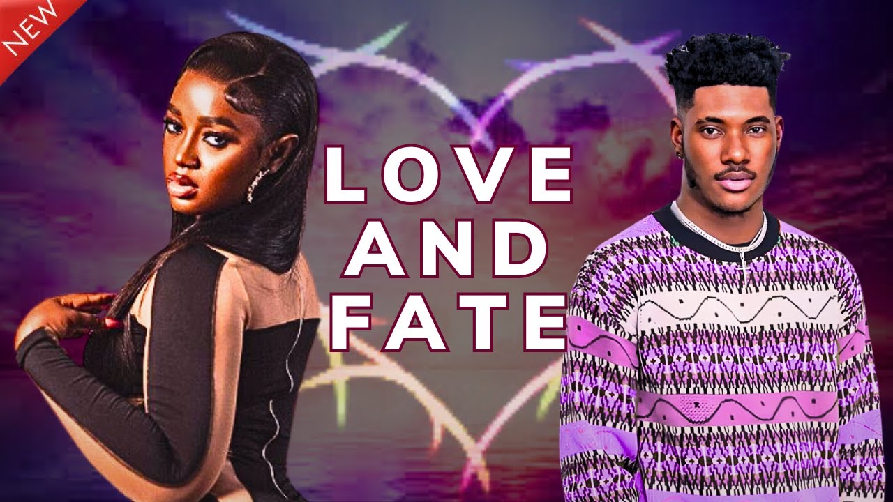 LOVE AND FATE-CHIDI DIKE,LUCHY DONALDS,MIKE GODSON (NEW MOVIE)SWEET ...