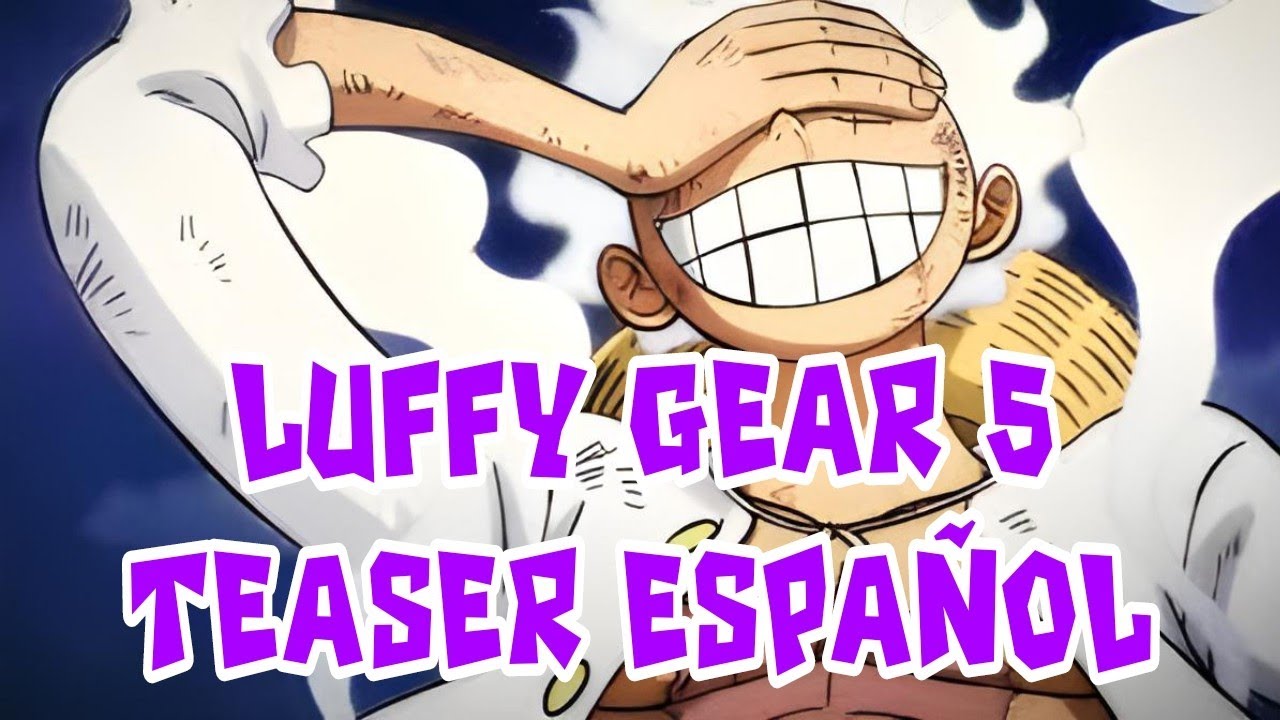 ONE PIECE LUFFY QUINTA MARCHA (GEAR 5) TEASER | TRAILER ESPAÑOL LATINO ...