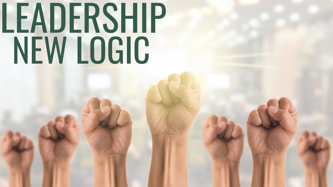 New Leadership Logic - YouTube