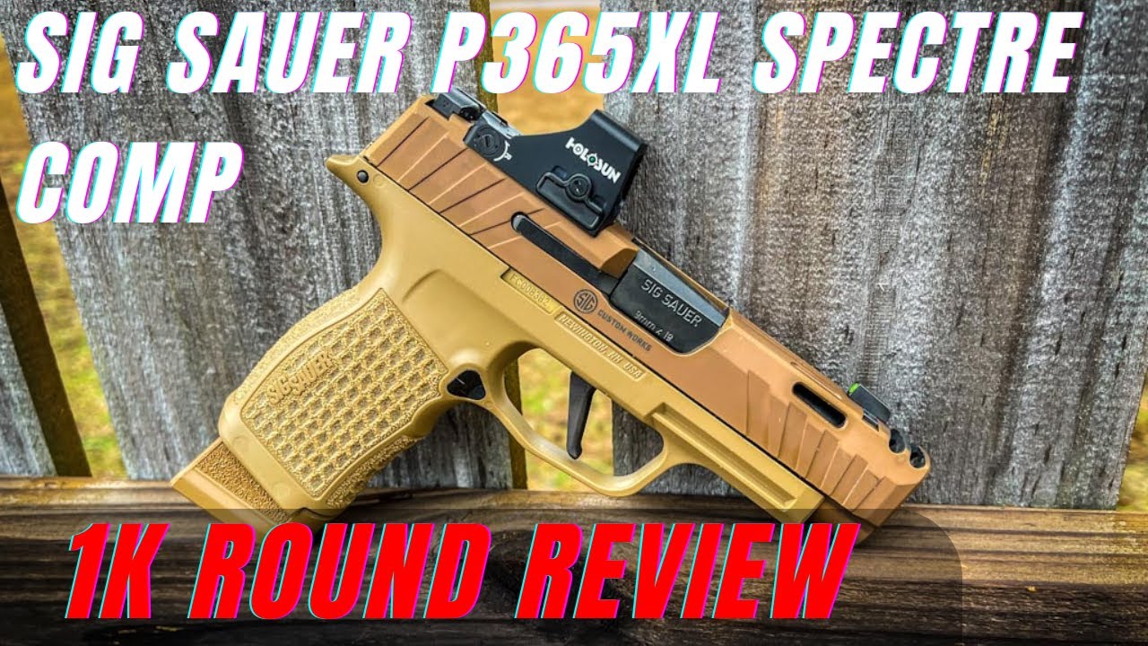 Sig P365XL Spectre Comp 1K Round Review #sigsauer #p365xl #1000 - YouTube