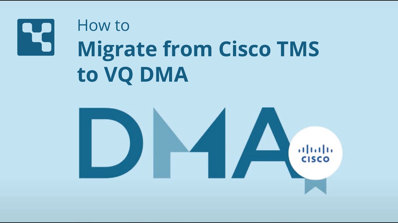 How to migrate from Cisco TMS to VQ DMA - YouTube