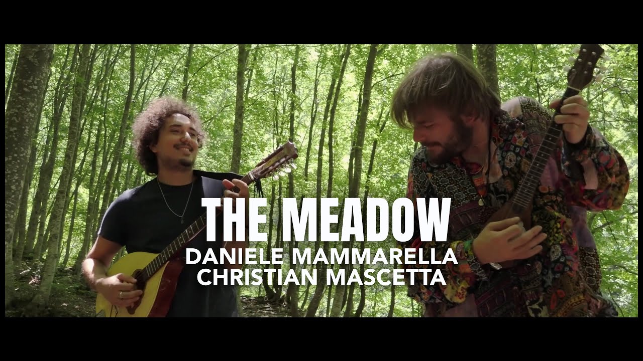 Daniele Mammarella feat Christian Mascetta -The Meadow (Official Video ...