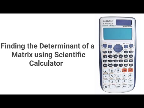 Finding the Determinant of a Matrix using Scientific Calculator - YouTube