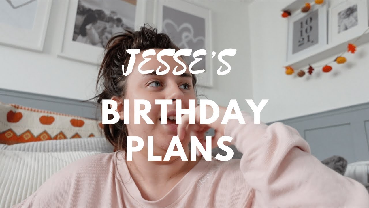 CHATTY VLOG | JESSE’S BIRTHDAY PARTY PLANS - YouTube