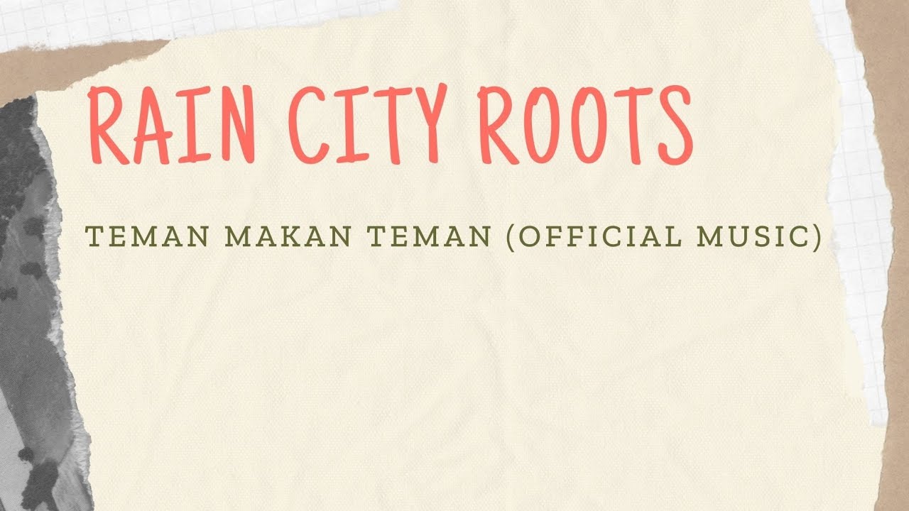 Rain City Roots-Teman Makan Teman (official music) - YouTube