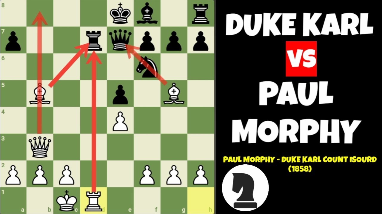 Paul Morphy vs Duke Karl - The Most Famous Game of All Time | Paris ...