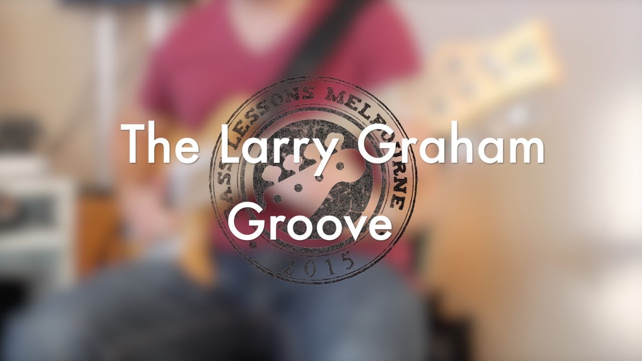 Larry Graham Groove - Bass Lesson - YouTube