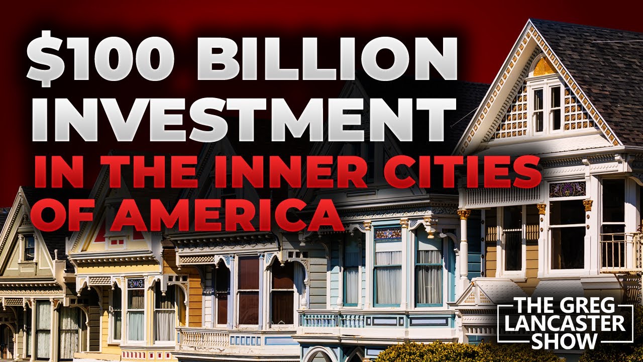 #1629 $100 Billion Investment in the Inner Cities of America + Pres ...