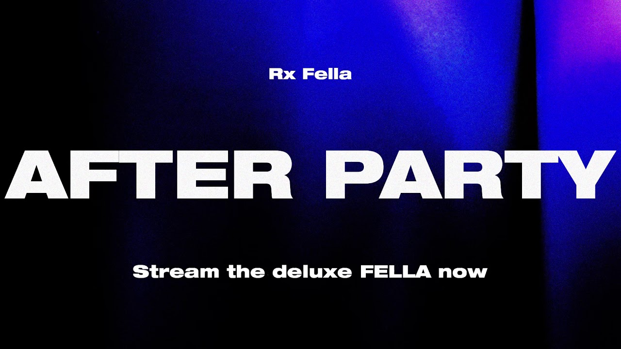 Rx Fella - AFTER PARTY - YouTube