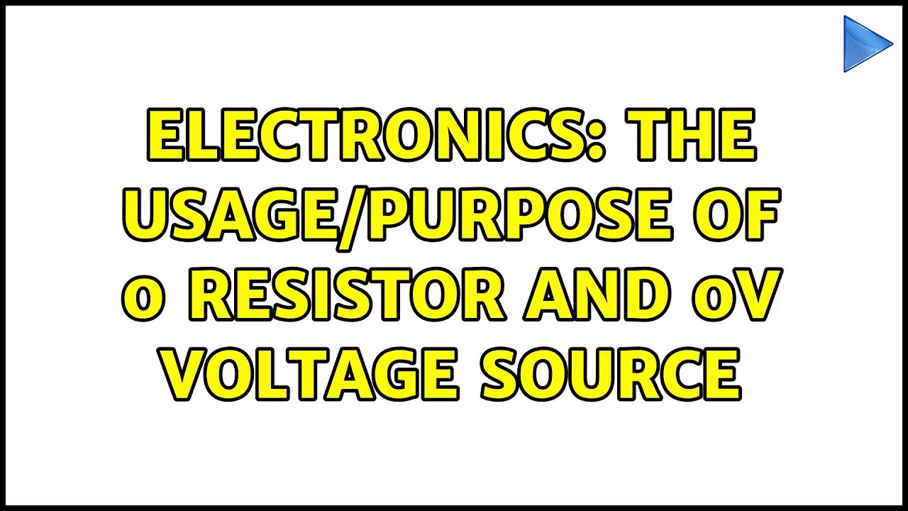 Electronics: The usage/purpose of 0 resistor and 0V voltage source ...